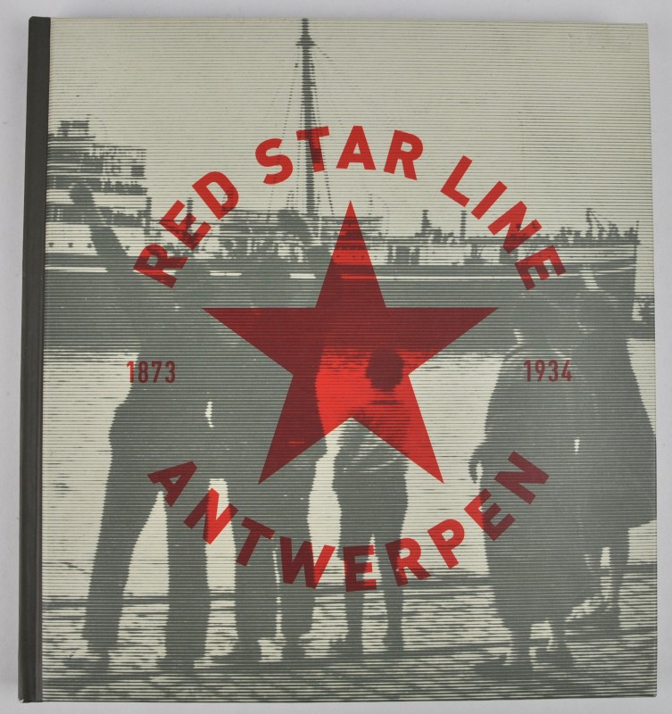 “Red Star Line Antwerpen 1873 – 1934”. Ed. Davidsfonds. Leuven, 2013 ...